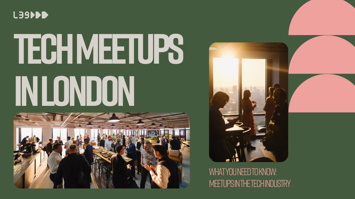 Tech Meetups In London: What You Need To Know | Level39